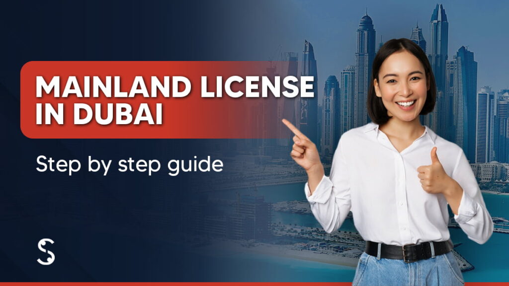 Mainland License in Dubai – Step-by-step guide in 2025
